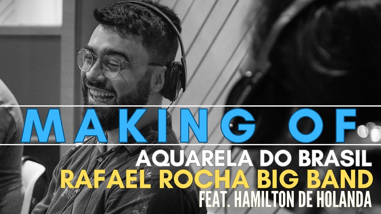 Aquarela do Brasil Making Of // Rafael Rocha Big Band - YouTube