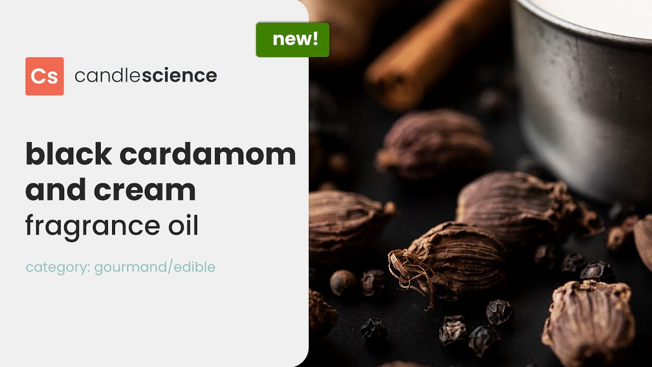 NEW Black Cardamom and Cream Fragrance Oil from CandleScience - YouTube