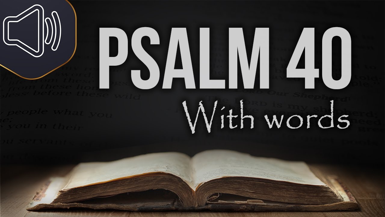Psalm Chapter 40 KJV Audio Bible Reading I Waited Patiently For The