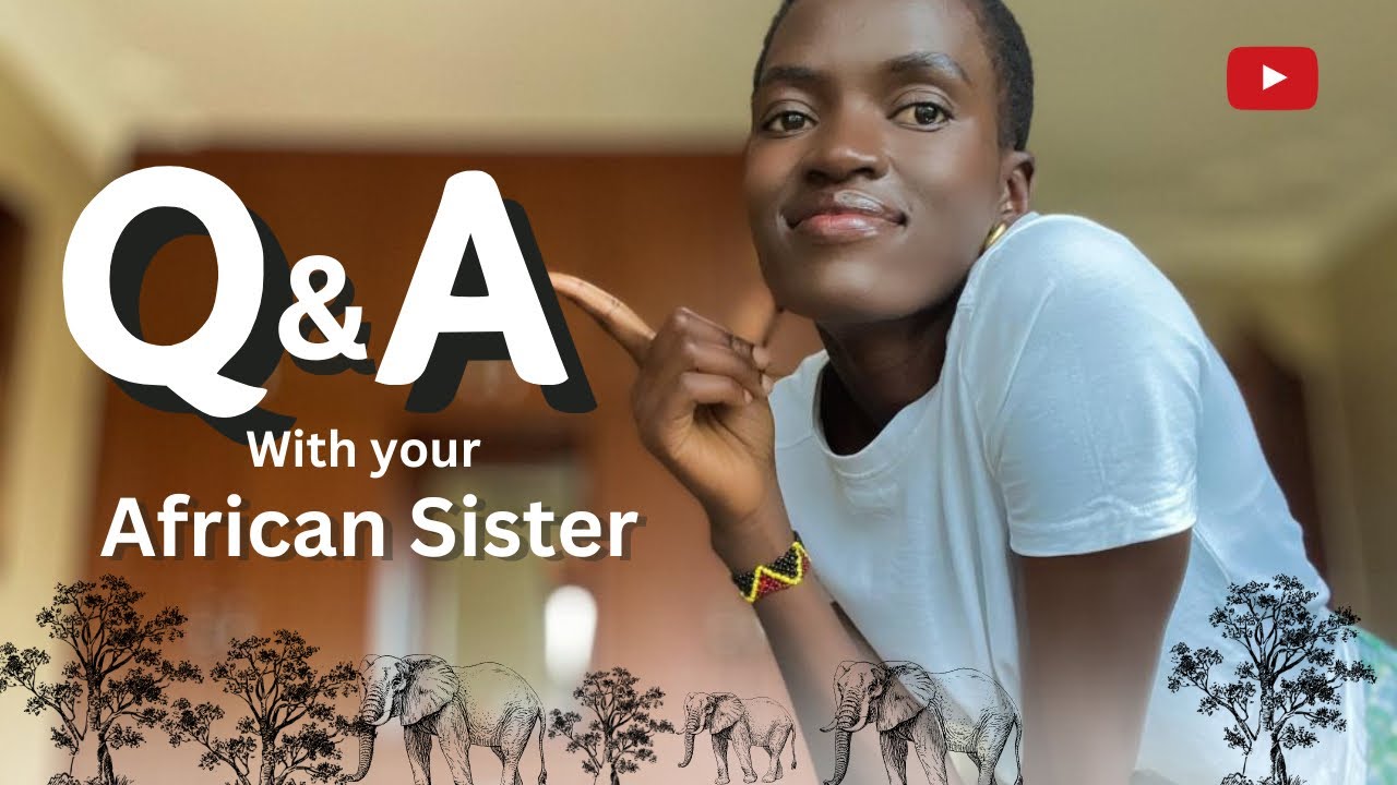 Questions and Answers with your African Sister - YouTube