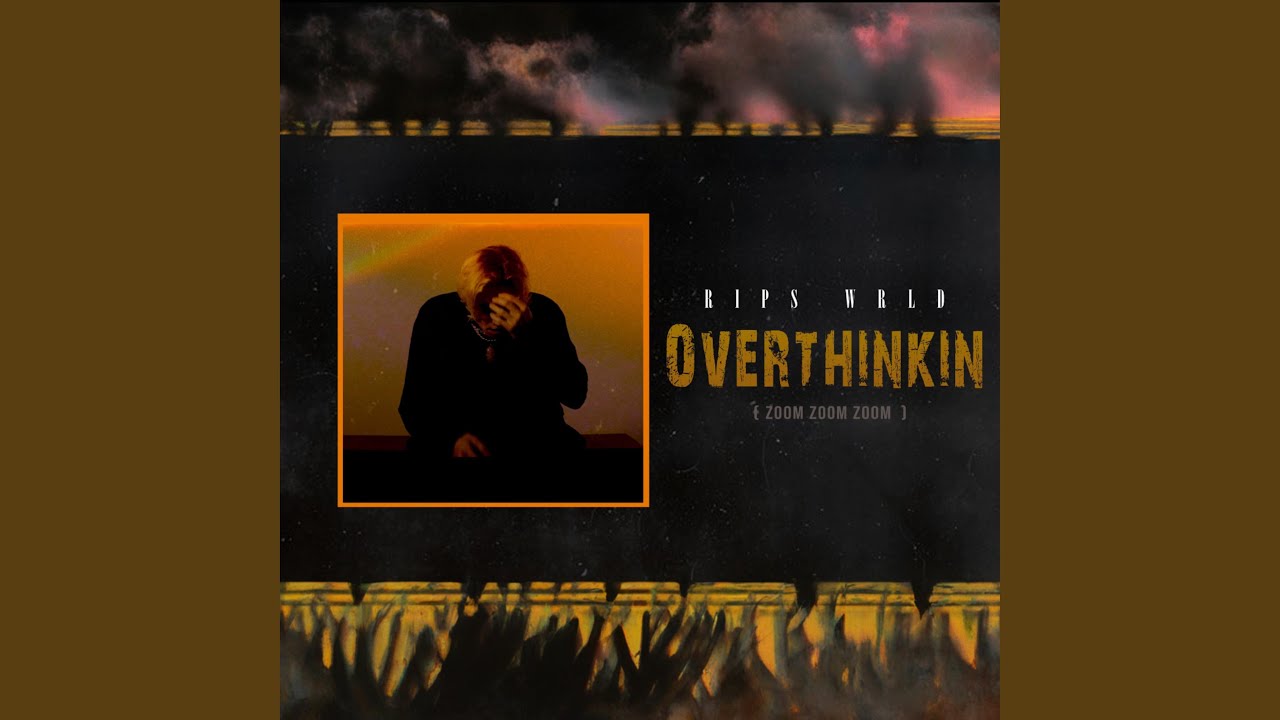 Overthinkin - YouTube