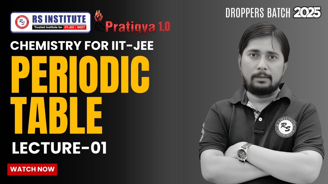 PERIODIC TABLE L-01 | FOR IIT-JEE | PRATIGYA BATCH | BEST IIT COACHING ...