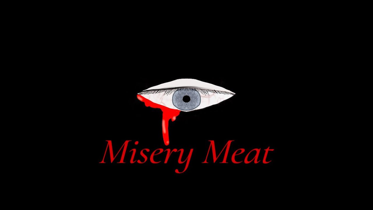 Misery Meat - YouTube