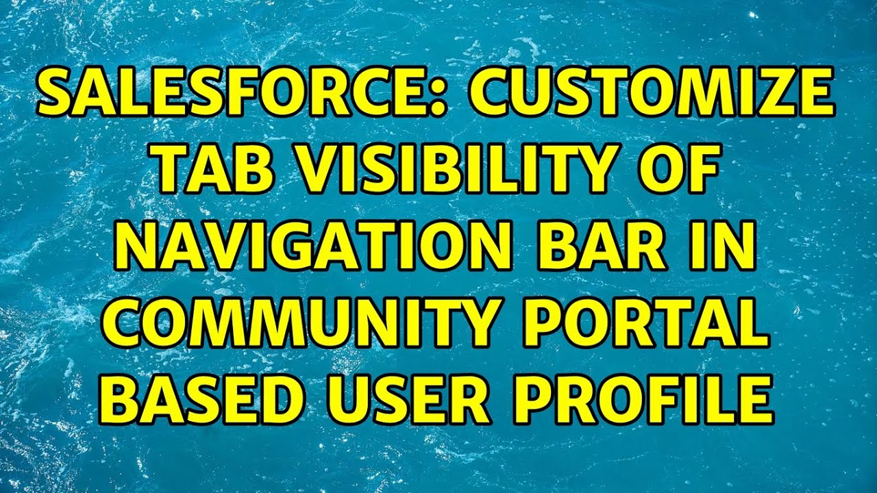 Salesforce: Customize tab visibility of navigation bar in community ...