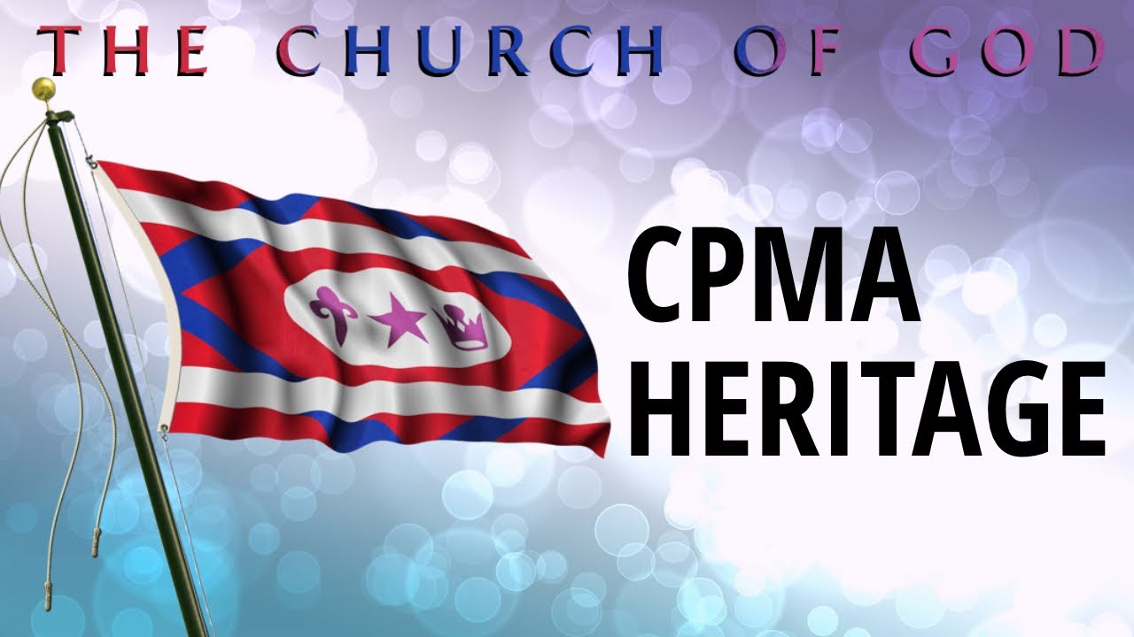 The Church of God CPMA Heritage - YouTube