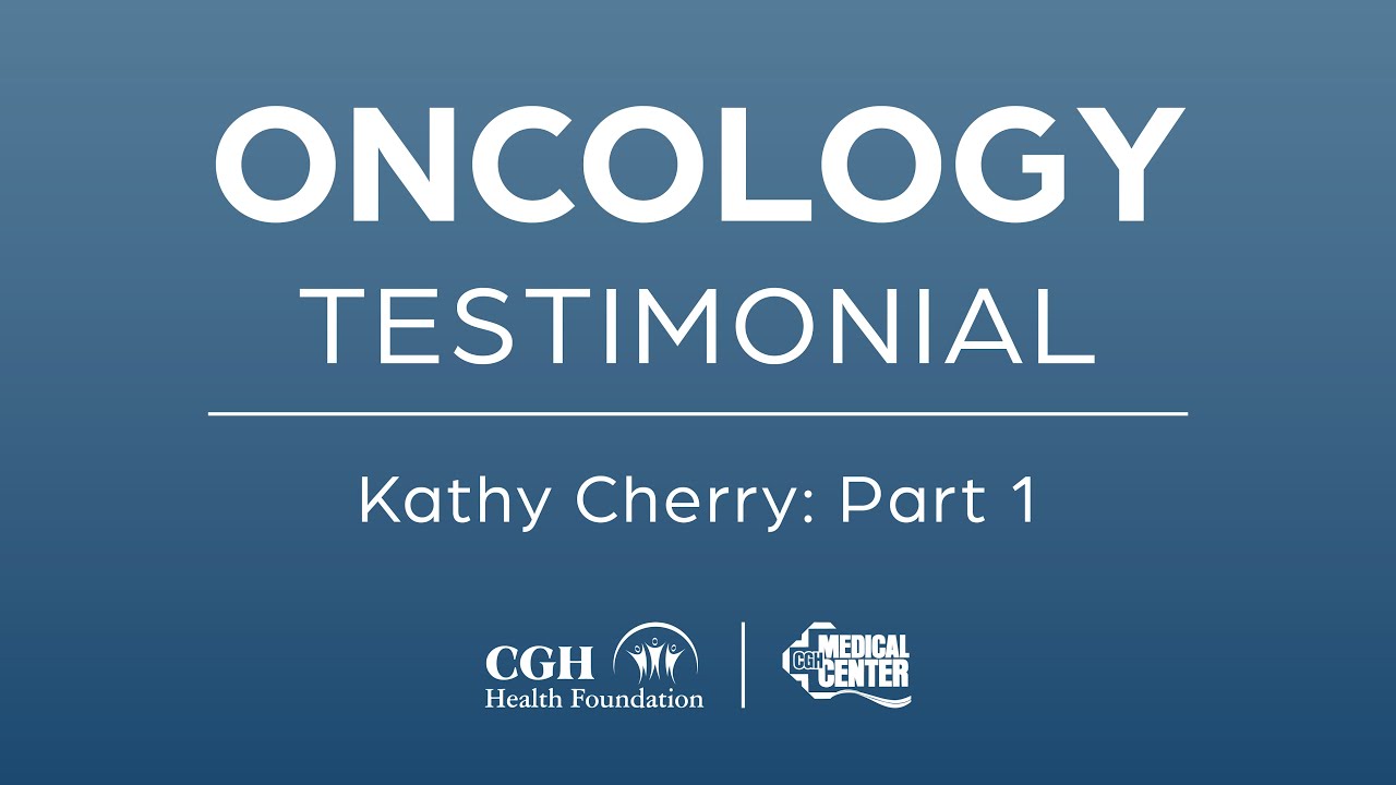 CGH Oncology Testimonial: Kathy Cherry (Part 1) - YouTube