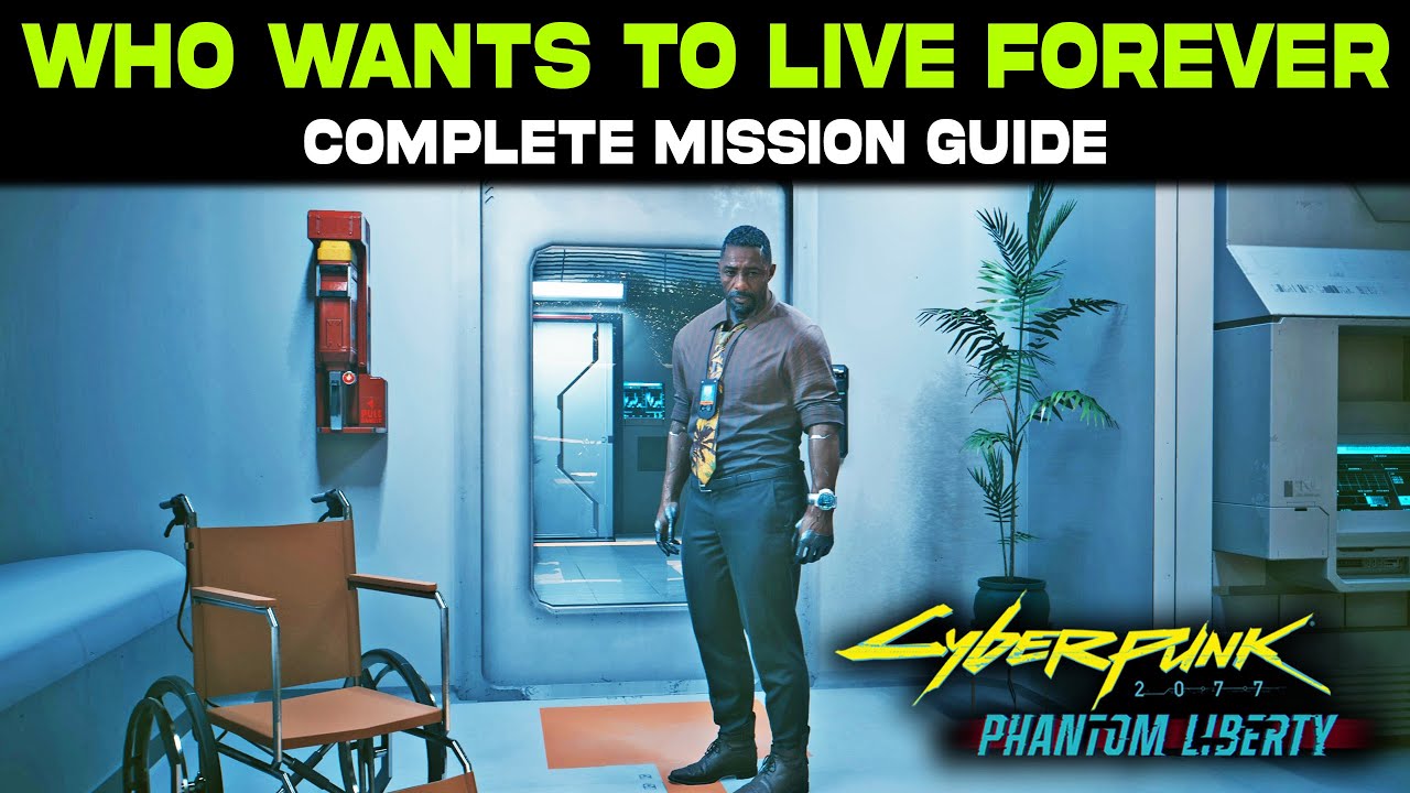 Who Wants to Live Forever Quest Walkthrough | Cyberpunk 2077 Phantom Liberty | Unlock Secret ...