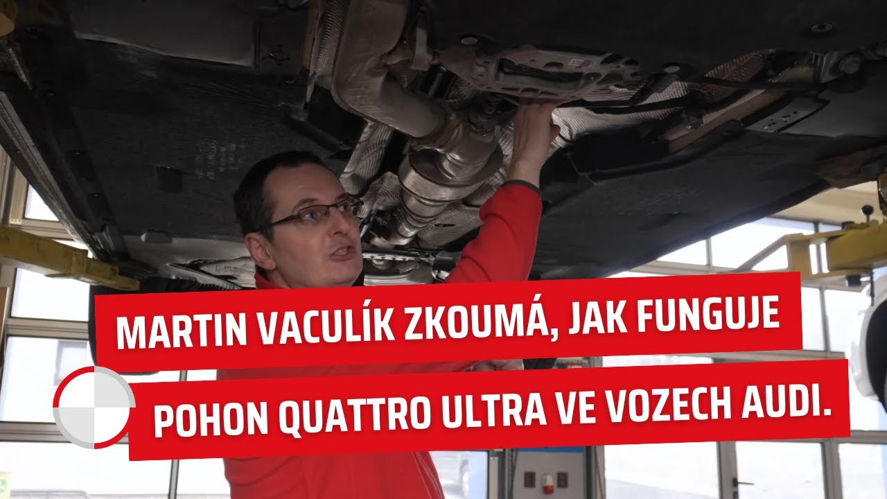 Martin Vaculík zkoumá, jak funguje pohon Quattro Ultra ve vozech Audi ...