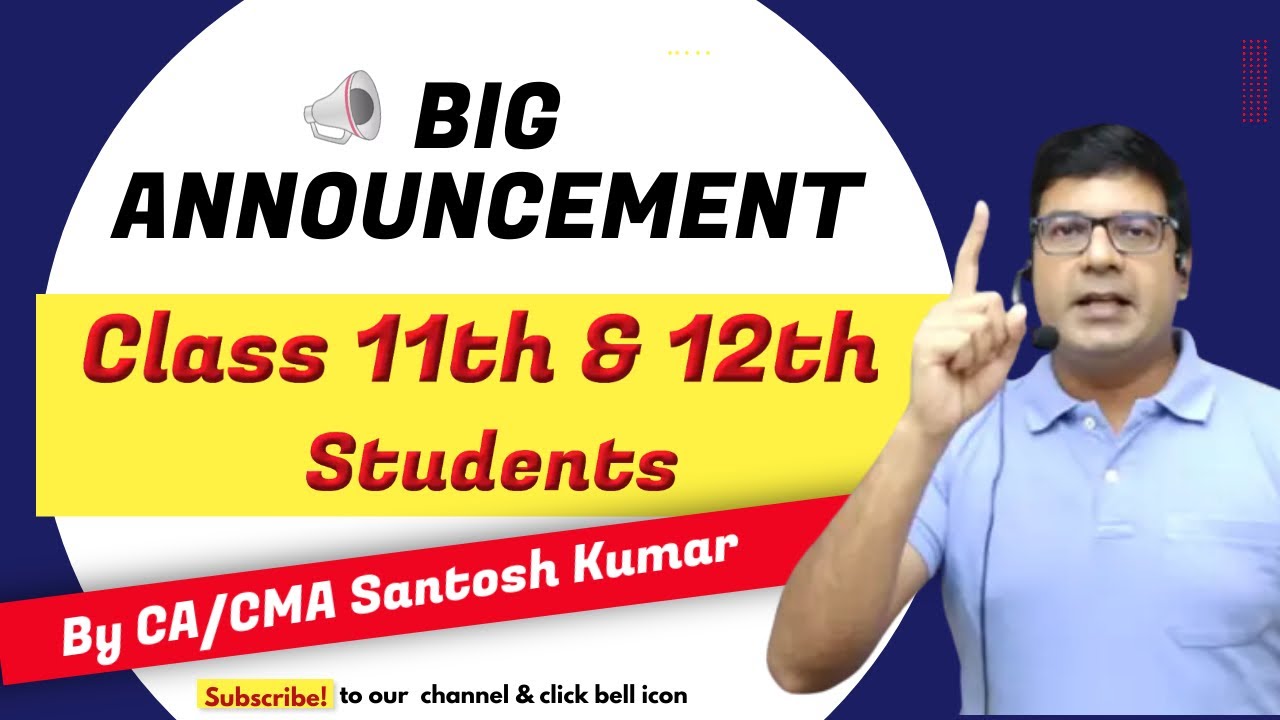 Important Announcement for Class 11th & 12th Students | By CA/CMA ...