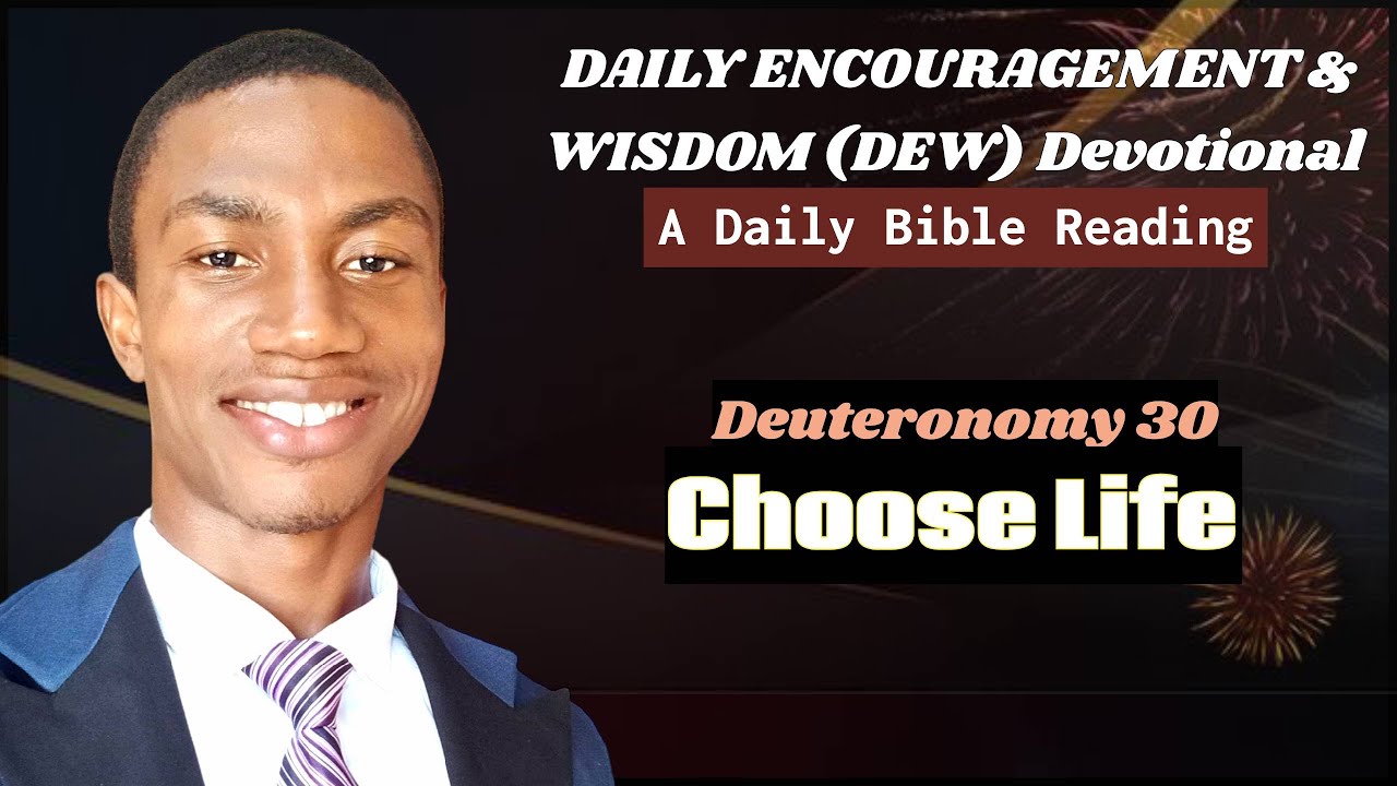 DEW DEVOTIONAL || Deuteronomy 30 || Title: Choose Life - YouTube