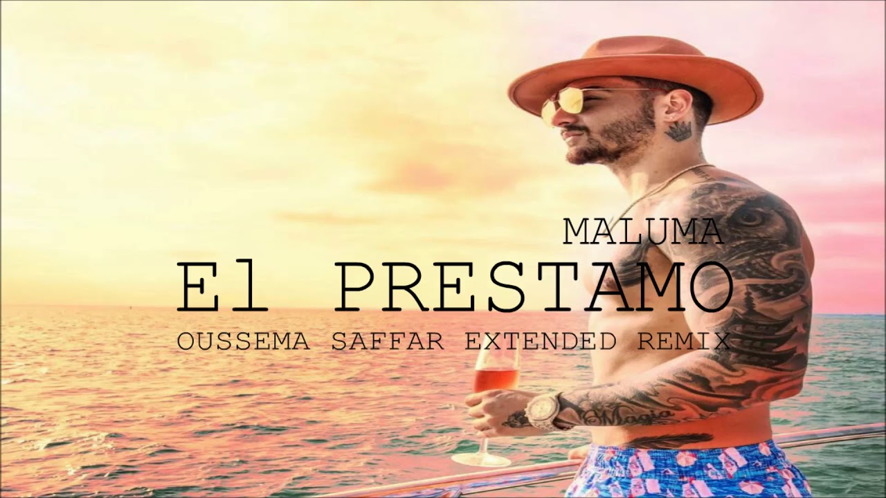 Maluma - El Préstamo (Oussema Saffar Extended Mix) - YouTube