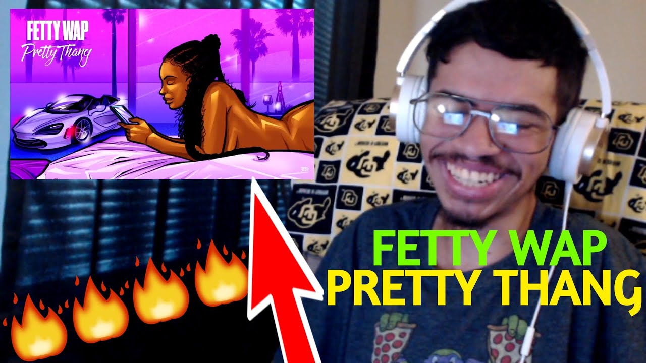 FETTY WAP - PRETTY THANG (OFFICIAL AUDIO) (Reaction) - YouTube