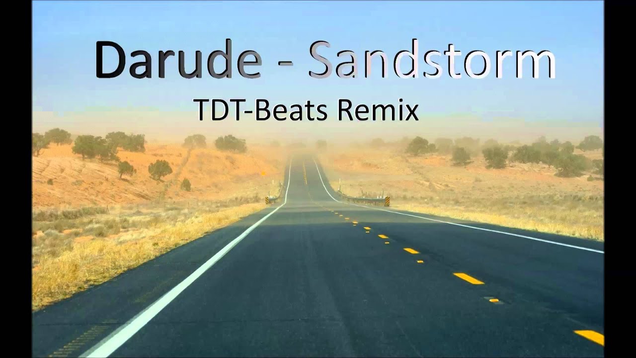 Darude Sandstorm (TDT-Beats Remix) - YouTube