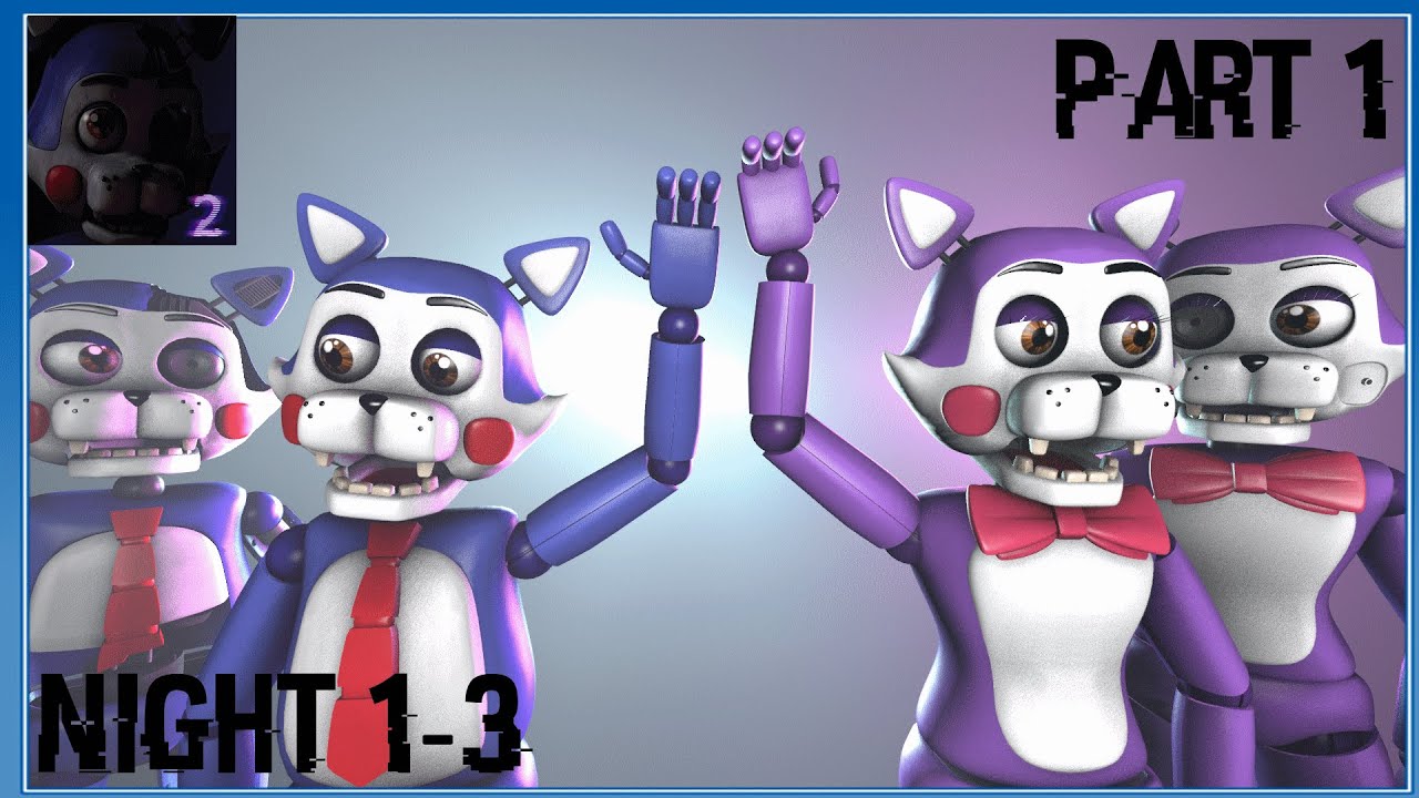 [Five Nights At Candys 2] Part 1 Night 1-3 - YouTube
