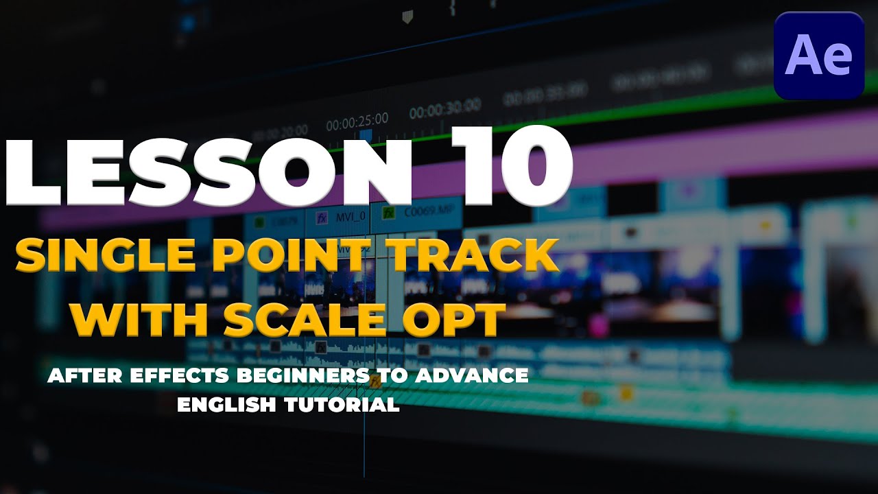 Lesson 10 | Single point track with scale opt | Adobe After Effects ...