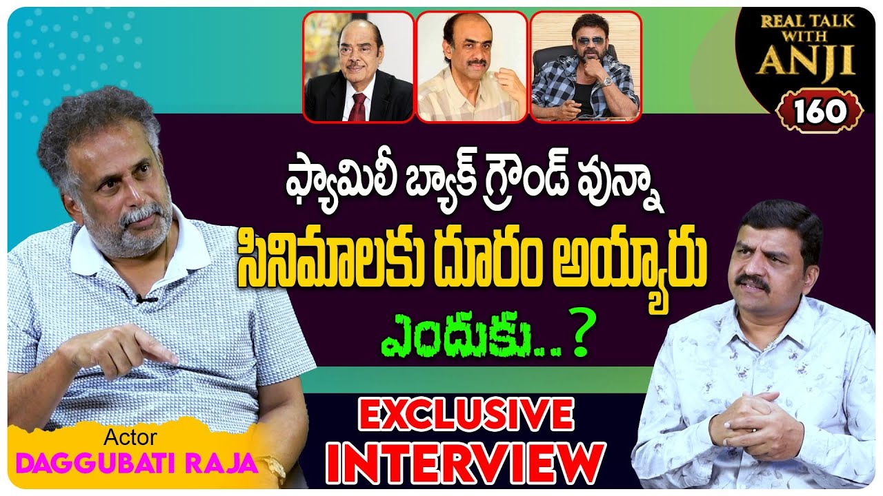 Daggubati Raja Exclusive Interview | Rama Naidu | Real Talk With Anji ...