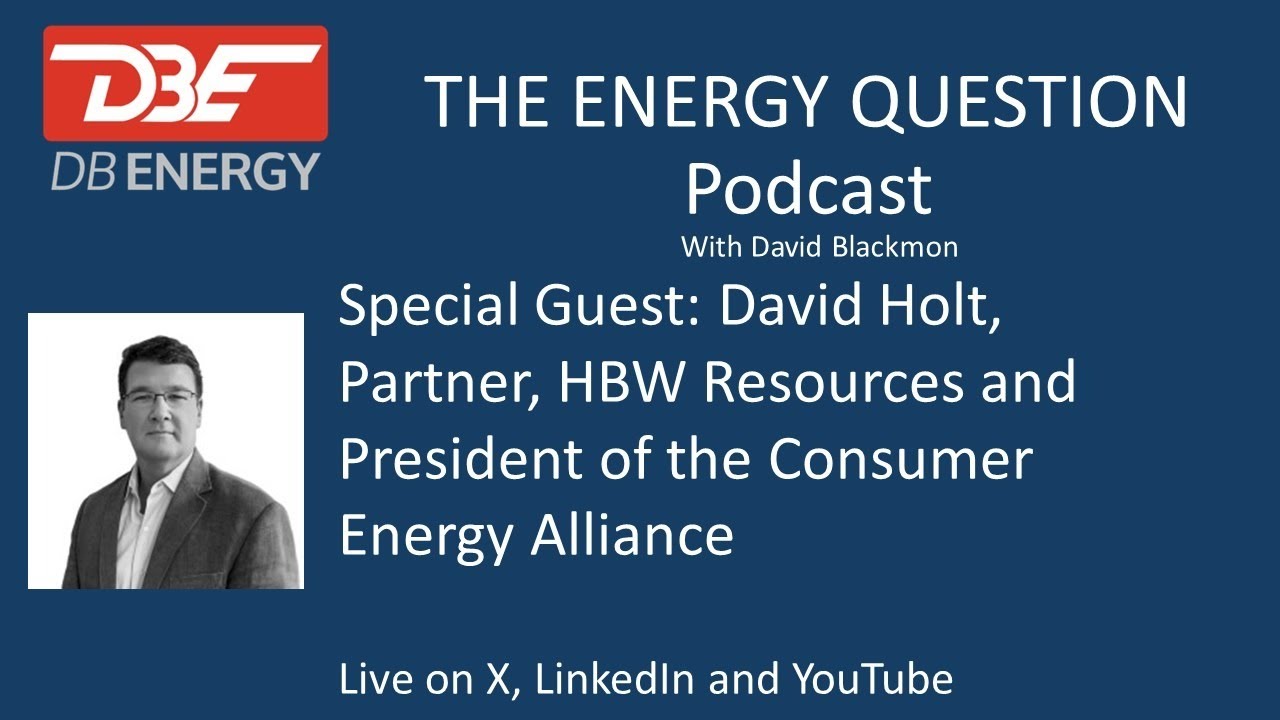 David Holt, Partner, HBW Resources, Consumer Energy Alliance - YouTube