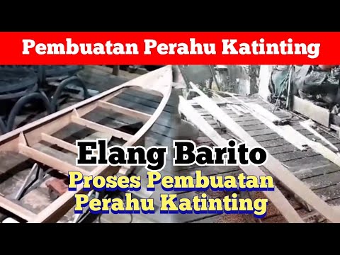 Proses Pembuatan Perahu Katinting Elang Barito - YouTube