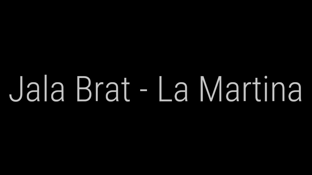 Jala Brat - La Martina (Official Video) - YouTube