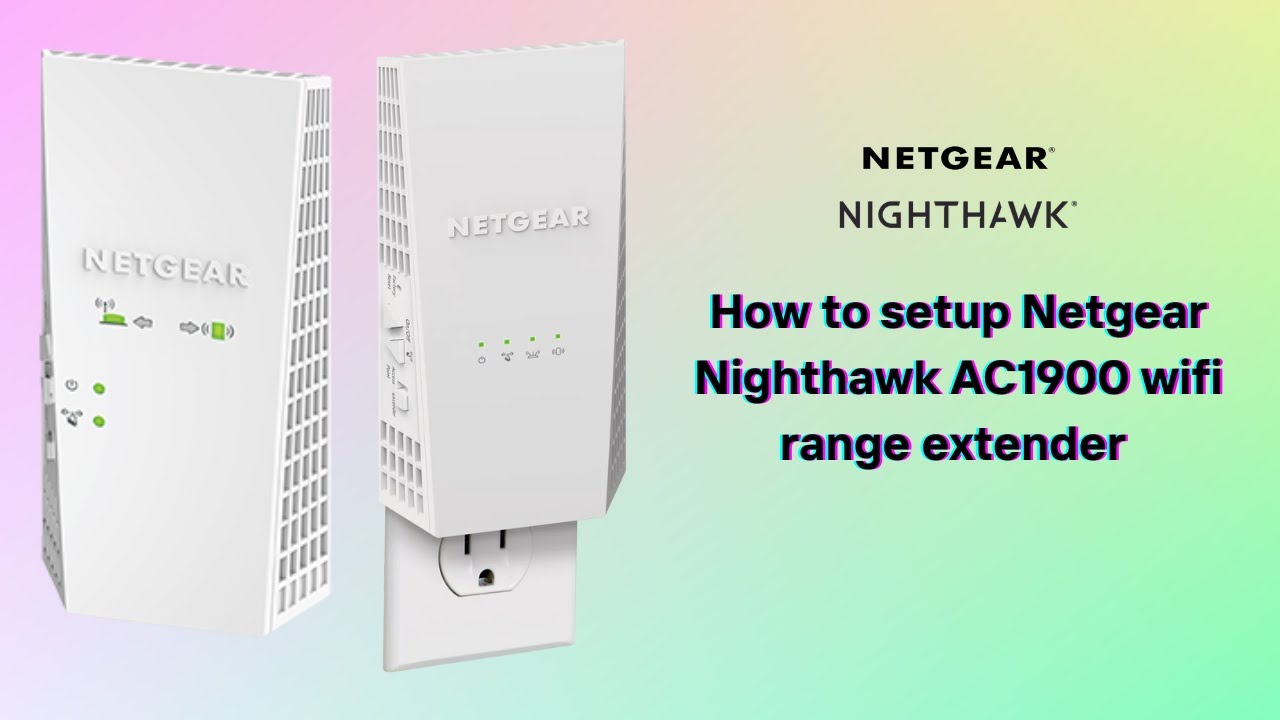 Ultimate guide to setup Netgear Nighthawk AC1900 wifi range extender ...