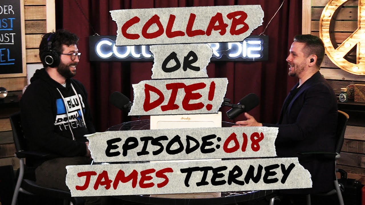 Collab or Die #018 - James Tierney (Improv/Standup Comedian, and owner ...