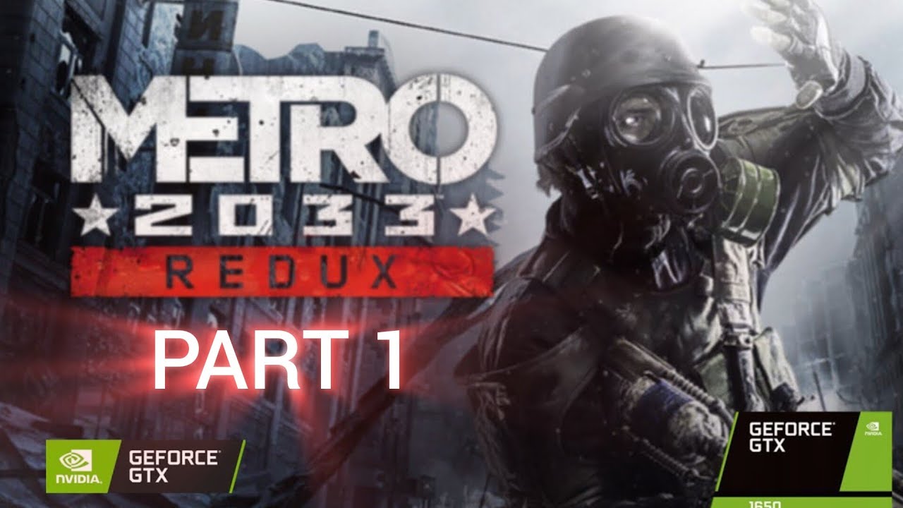 Metro 2033 Redux Walkthrough Gameplay part 1 (GTX 1650 4 GB) No ...