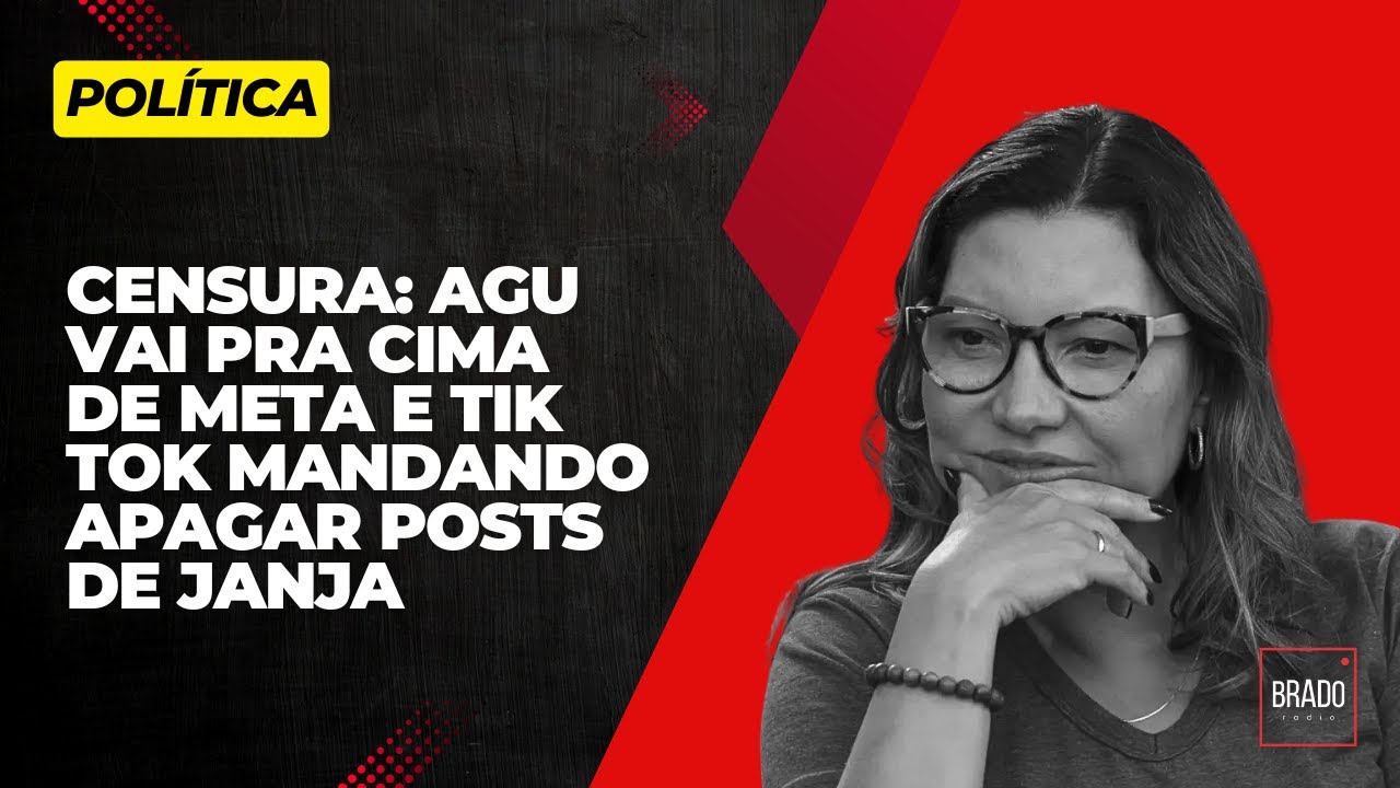 CENSURA: AGU VAI PRA CIMA DE META E TIK TOK MANDANDO APAGAR POSTS SOBRE ...