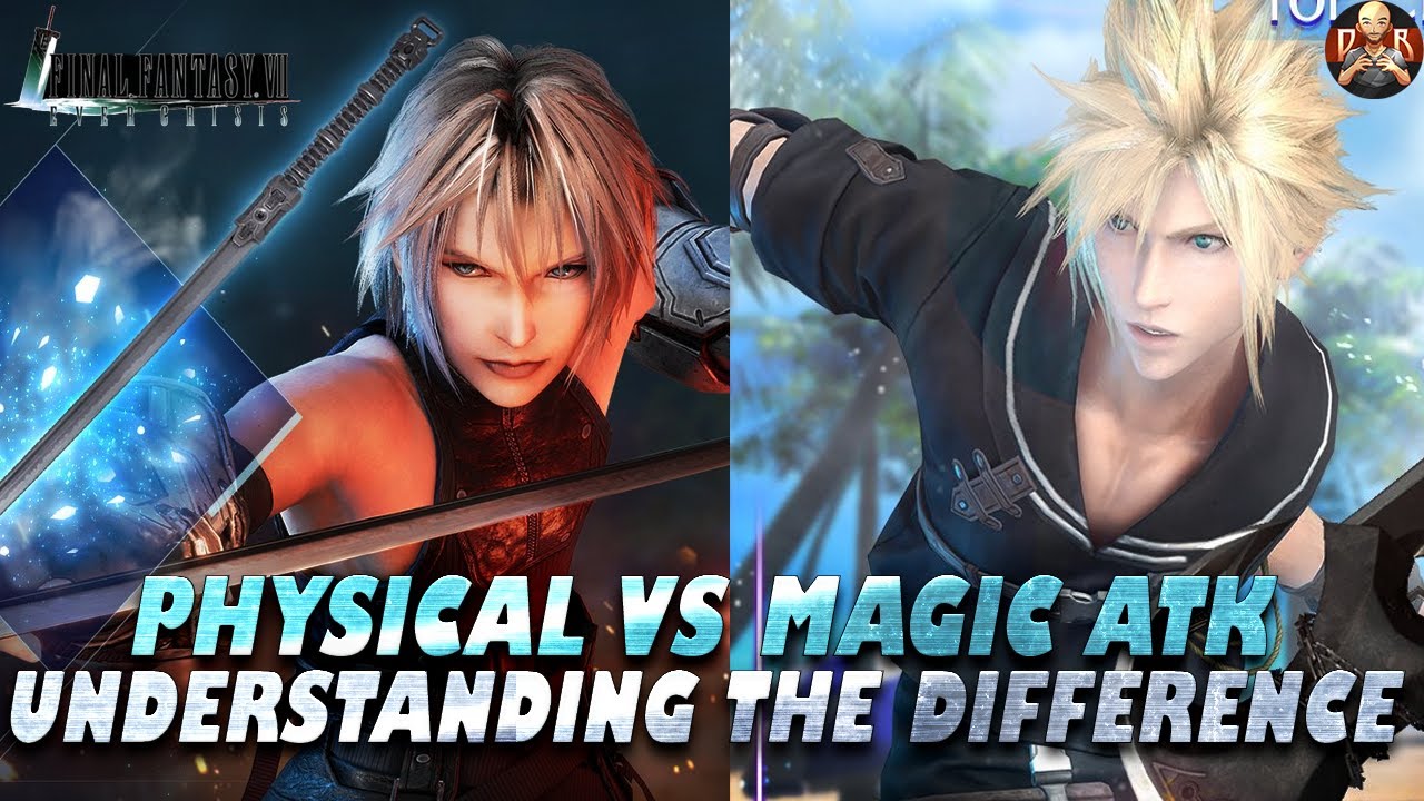 [FF7: Ever Crisis] - Phys. vs Magic atk & how to tell the difference ...