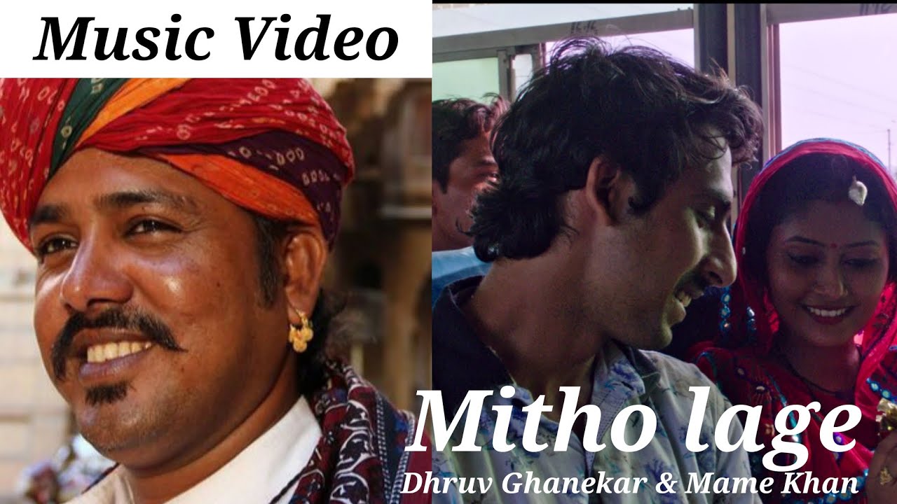 Mame Khan- Mitho Lage Music Video ft. Dhruv Ghanekar, Duhan Rahul ...