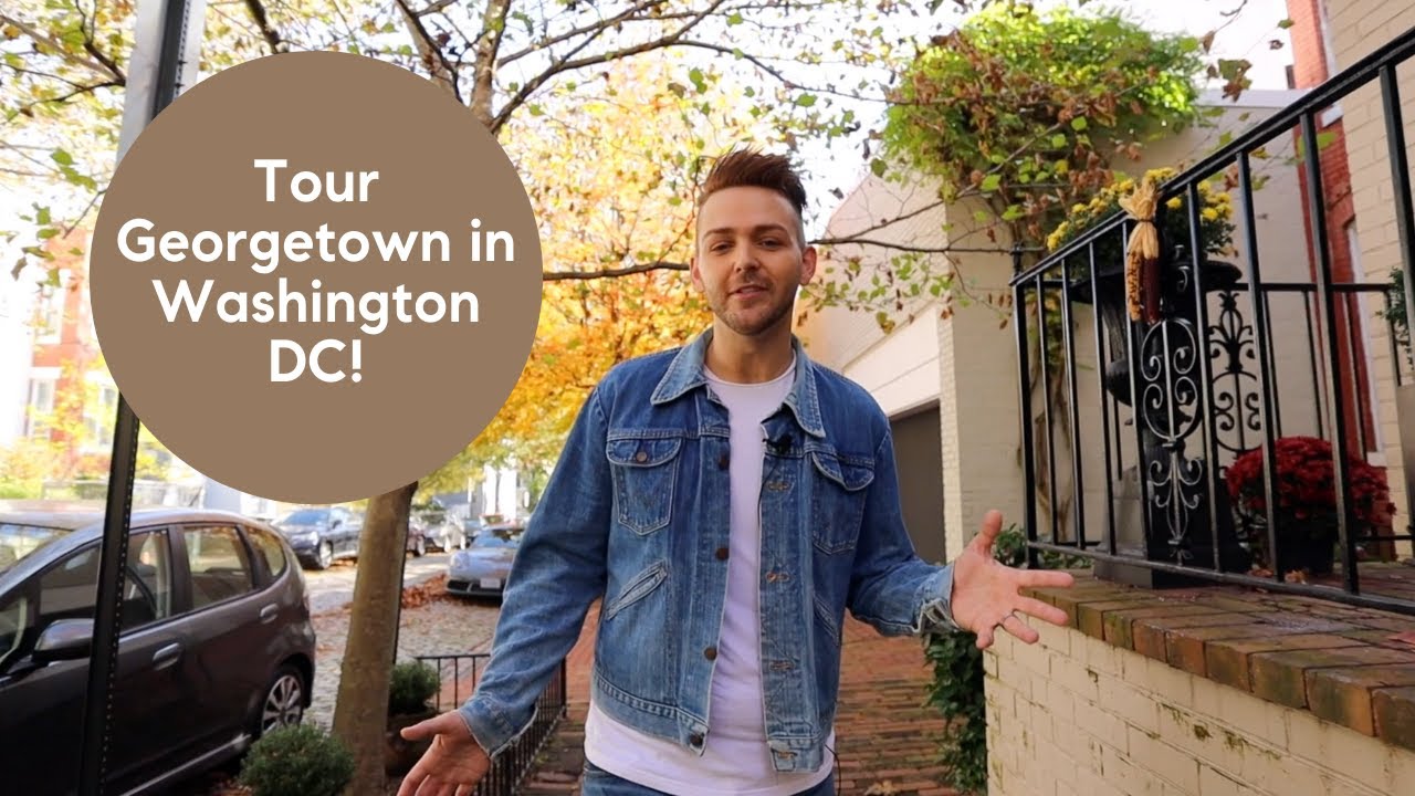 Georgetown, Washington DC - An Inside Look of the District's Most ...