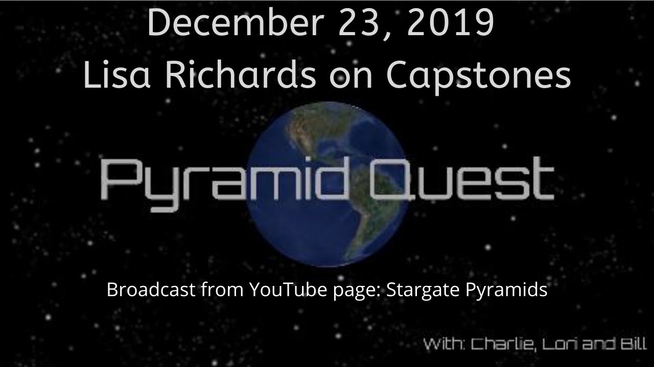 Pyramid Quest - December 23, 2019 - Lisa Richards Discusses Capstones ...