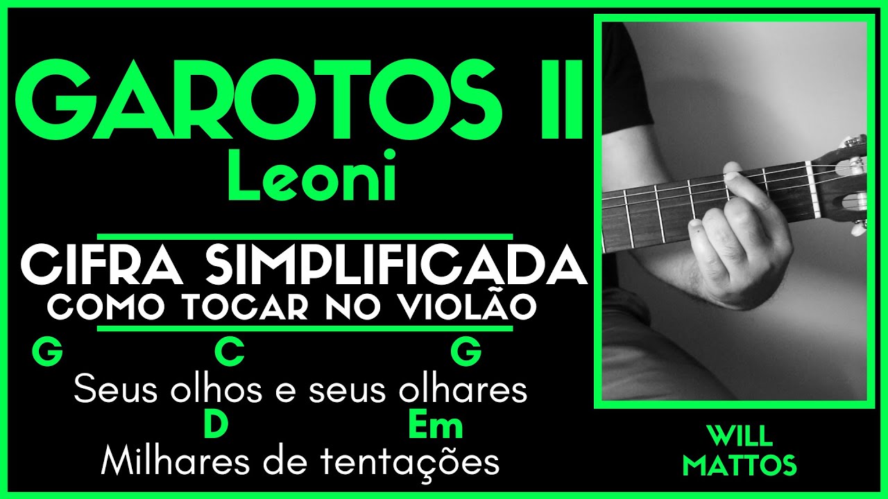 GAROTOS II - LEONI l Cifra Simplificada Letra Música Como Tocar Violão ...