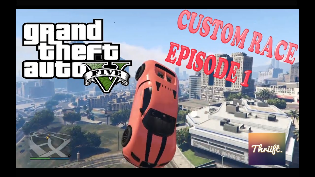 GTA V: Custom Race Showcase #1 - YouTube