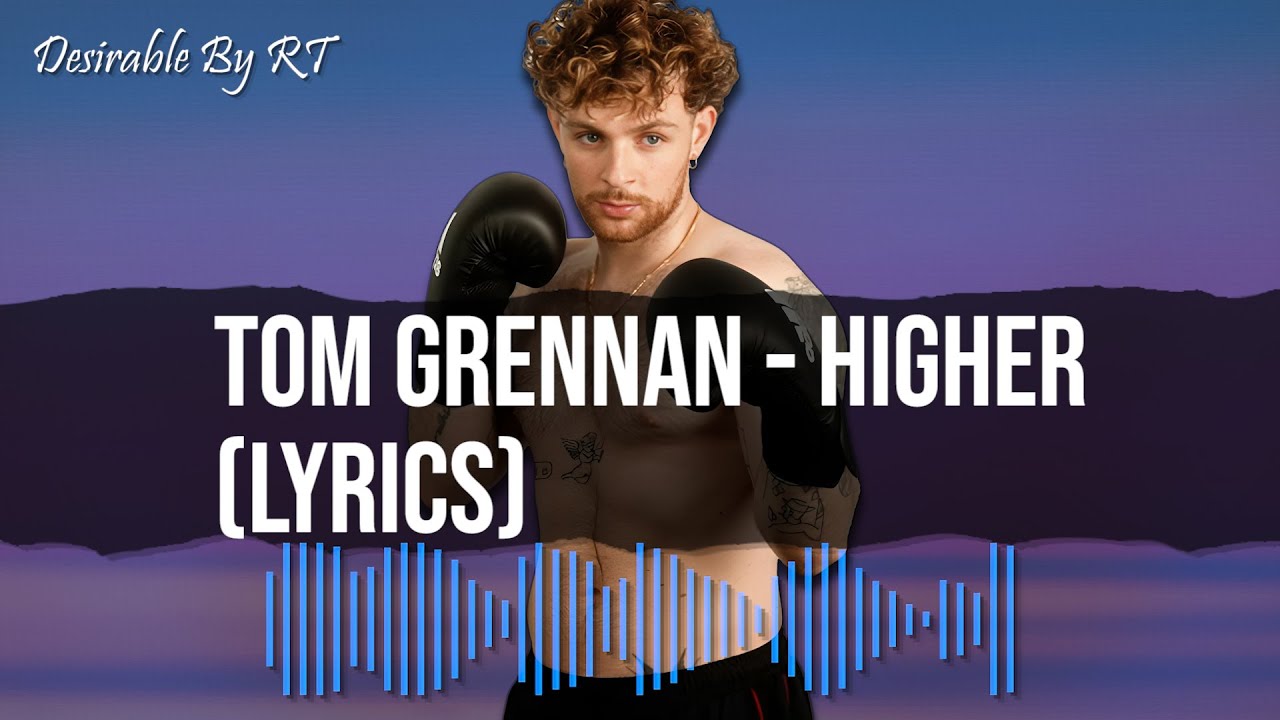 Tom Grennan - Higher (Lyric Video) - YouTube Music