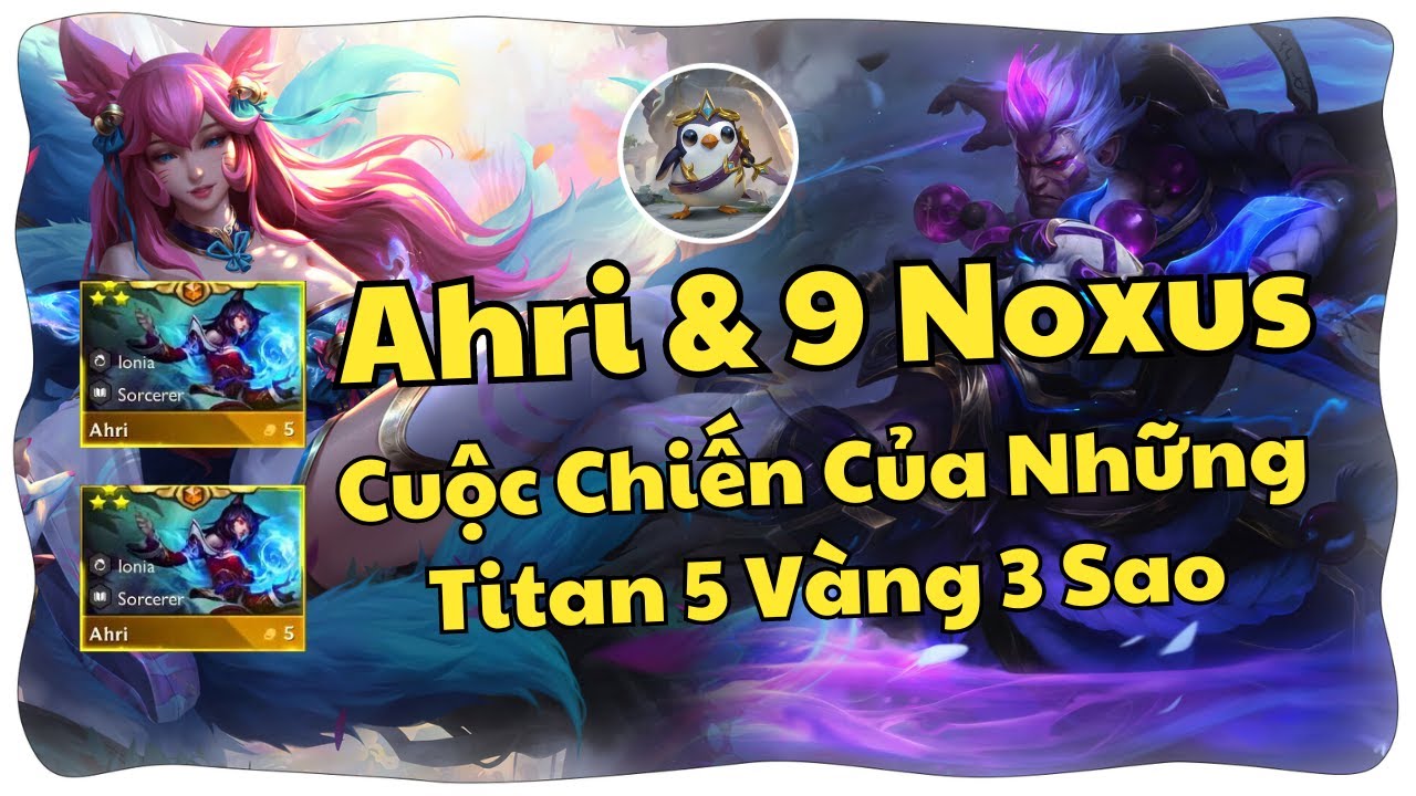 Ahri ⭐⭐⭐ 9 Noxus Cuộc Chiến Những Gã Khổng Lồ Đtcl Mùa 9 5 Youtube