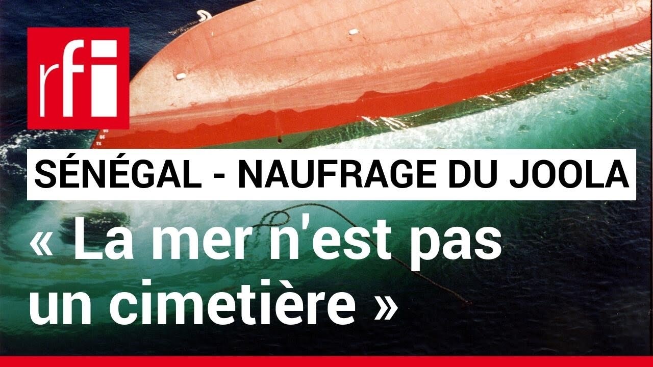 Sénégal - Naufrage du Joola : « La mer n'est pas un cimetière » • RFI ...