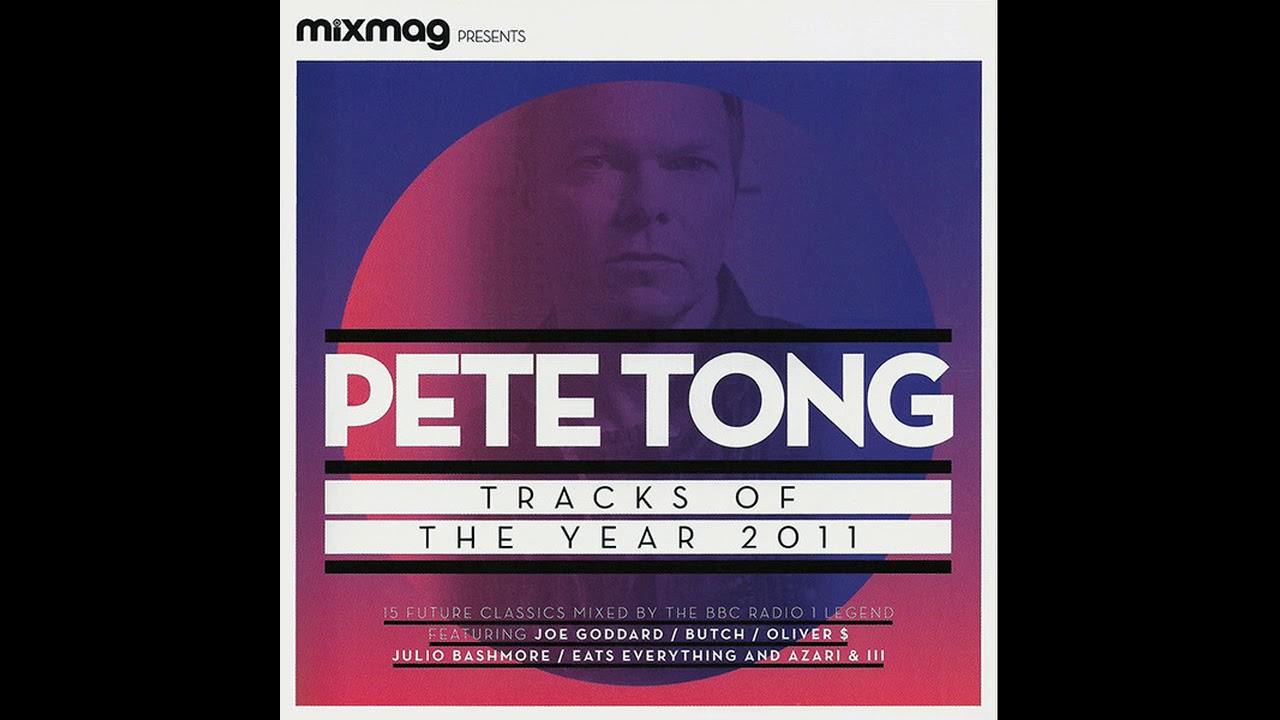 Pete Tong ‎– Tracks Of The Year 2011 (Mixmag Dec 2011) - CoverCDs - YouTube