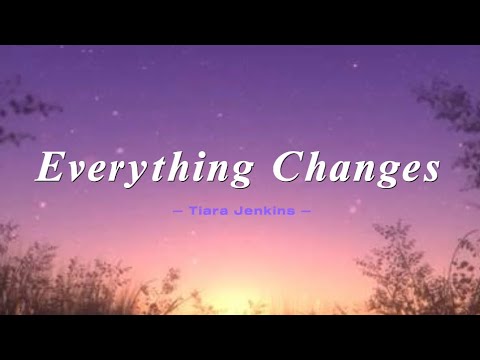 Everything Changes - Tiara Jenkins (Lyric Video) - YouTube