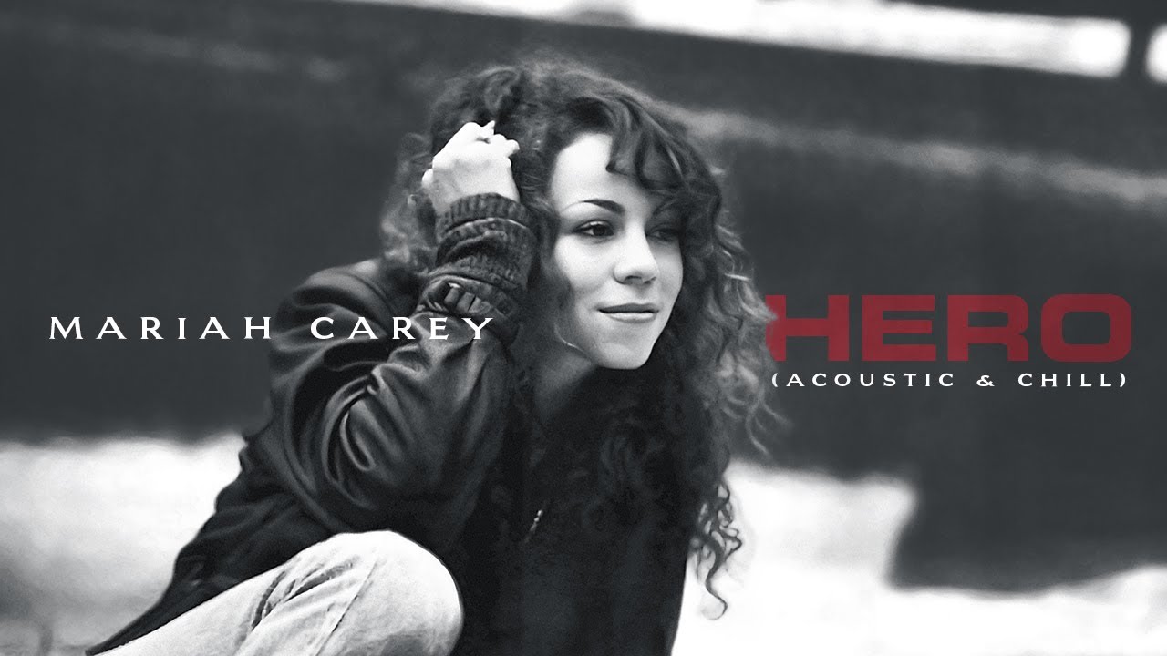 Mariah Carey - Hero (Acoustic & Chill Version) - YouTube