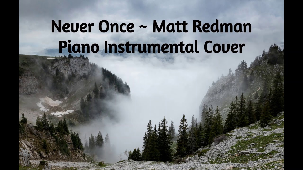 Never Once ~ Matt Redman ~ Piano Instrumental Cover - YouTube