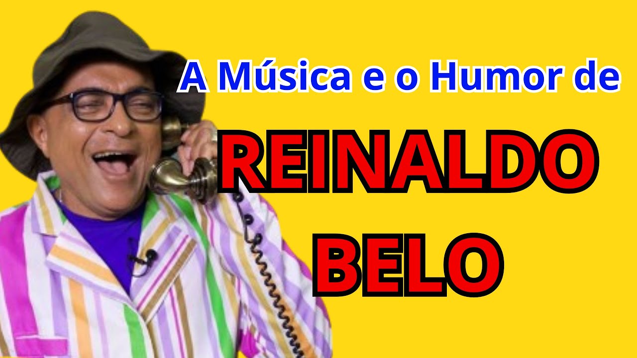 REINALDO BELO - Sua música e seu humor - YouTube