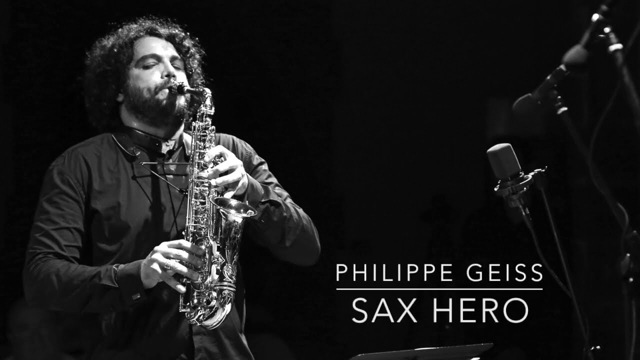 Philippe Geiss | "Sax Hero" - YouTube