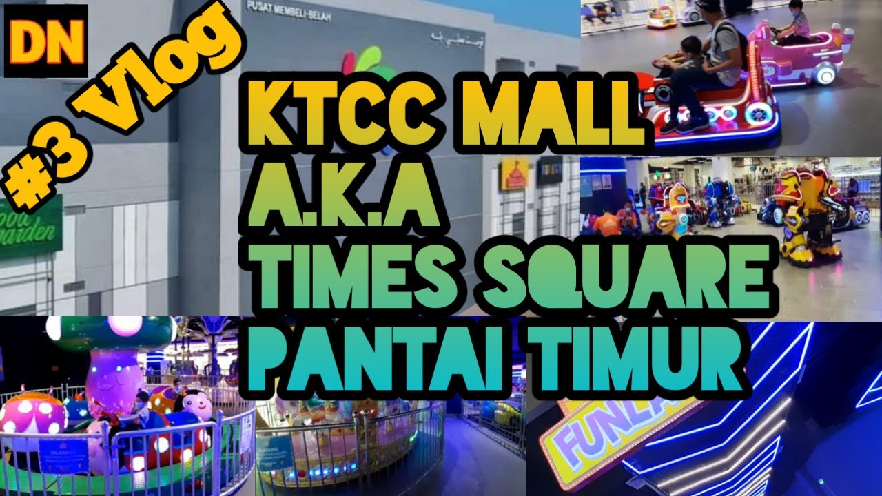 KTCC MALL A.K.A TIME SQUARE PANTAI TIMUR (2020) - YouTube