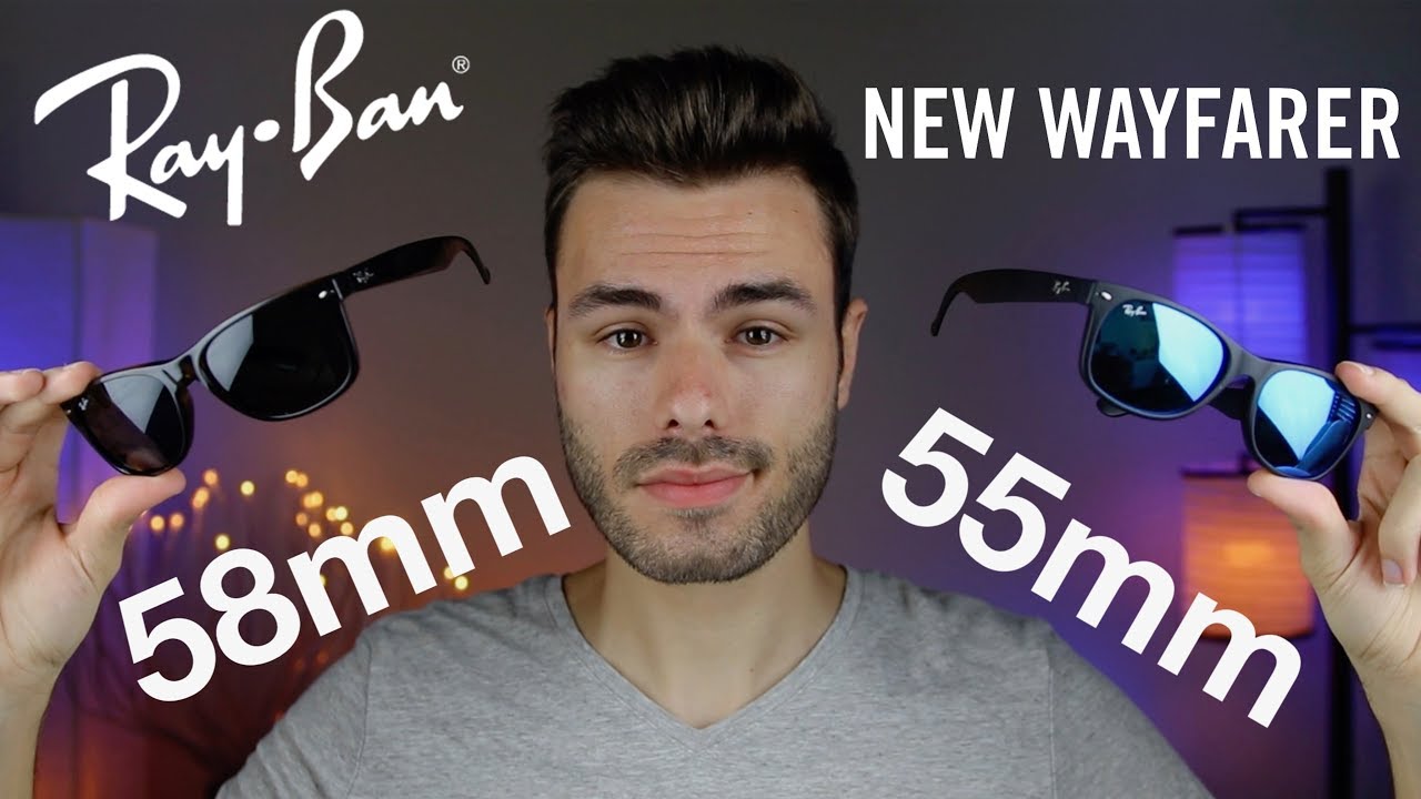 Ray Ban New Wayfarer Size Comparison 55mm Vs 58mm YouTube