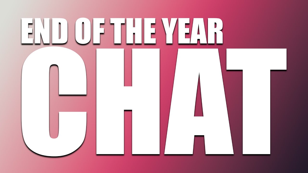 LIVE CHAT! Come Celebrate the End of 2024 With Us - YouTube