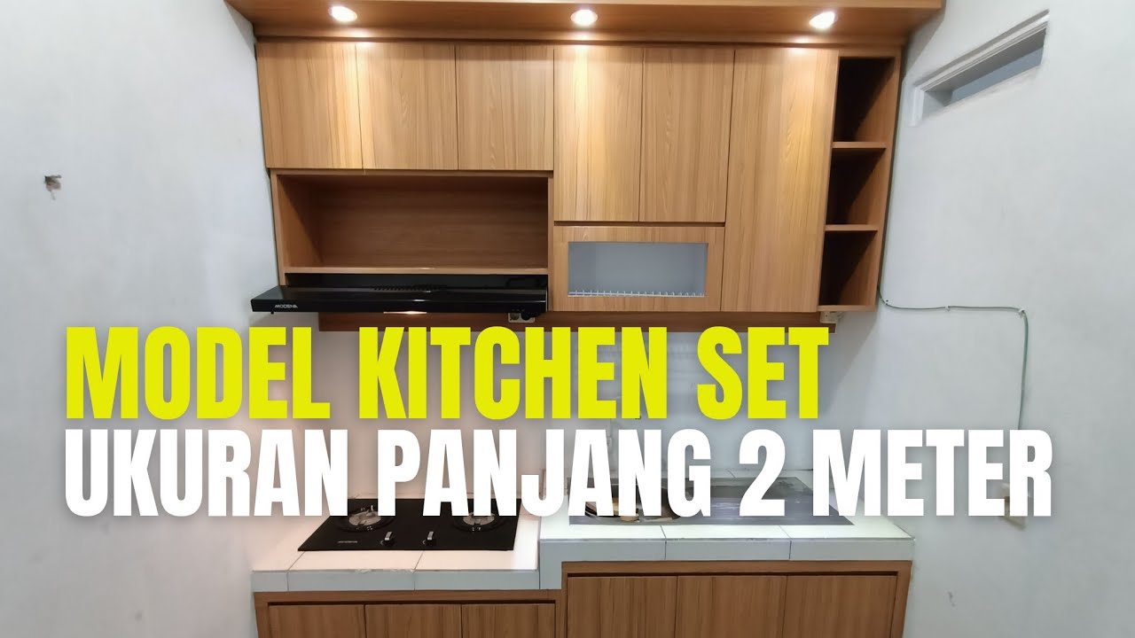 KITCHEN SET UKURAN PANJANG 2 METER - YouTube