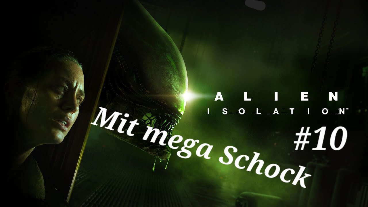 Alien Isolation Nightmare Mode #10 mega schock - YouTube