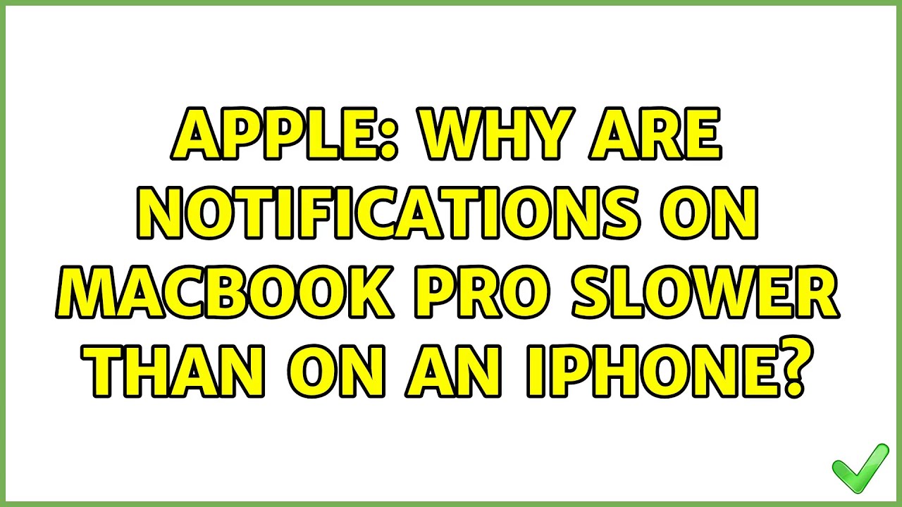 Apple: Why are notifications on MacBook Pro slower than on an iPhone ...