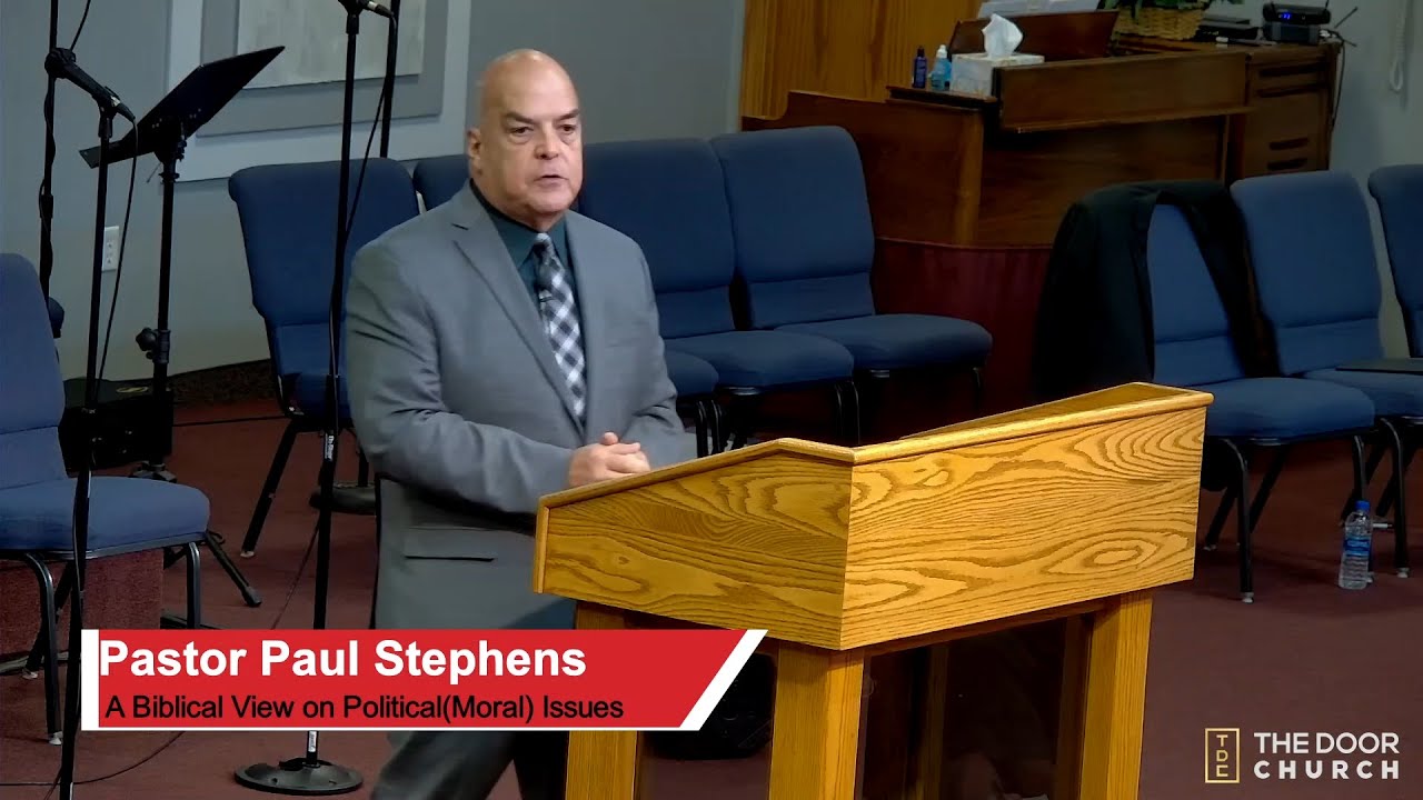Pastor Paul Stephens - A Biblical View on Political Issues (Chandler ...