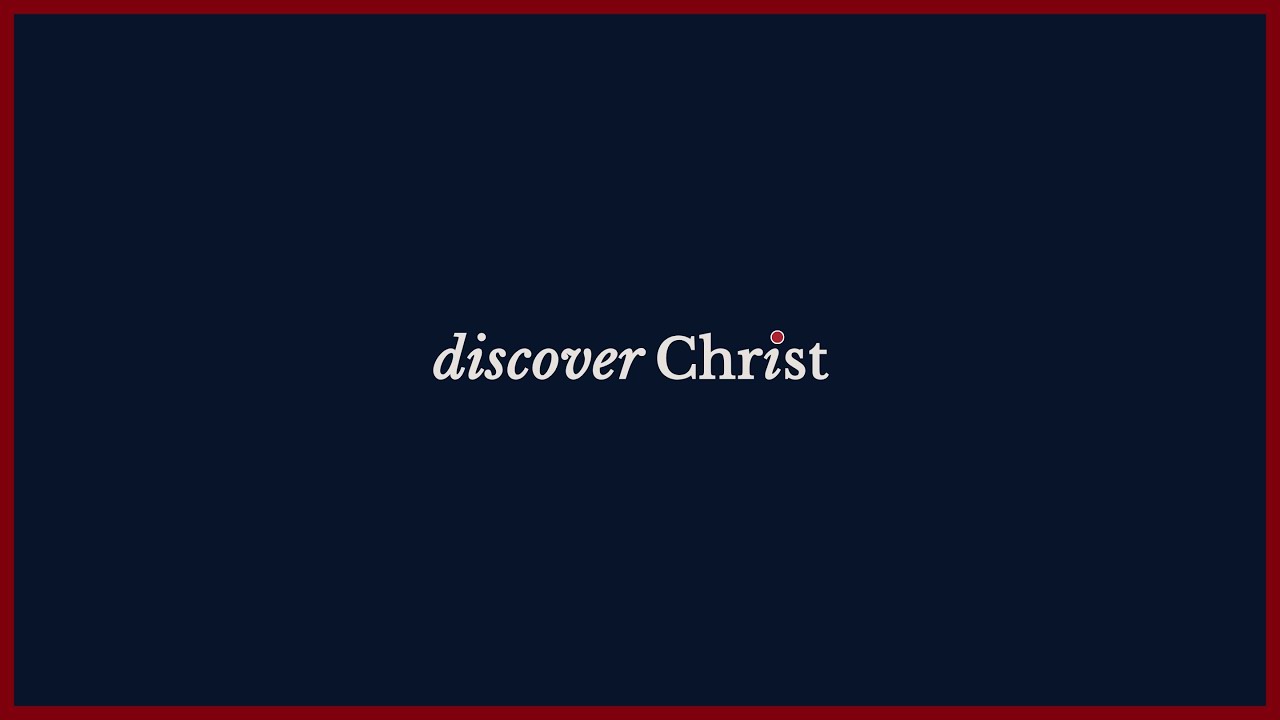 Discover Christ. - YouTube